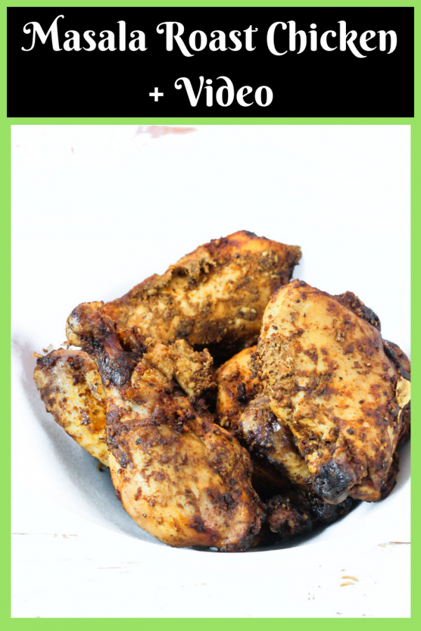 Masala Roast Chicken + VIDEO - Global Kitchen Travels