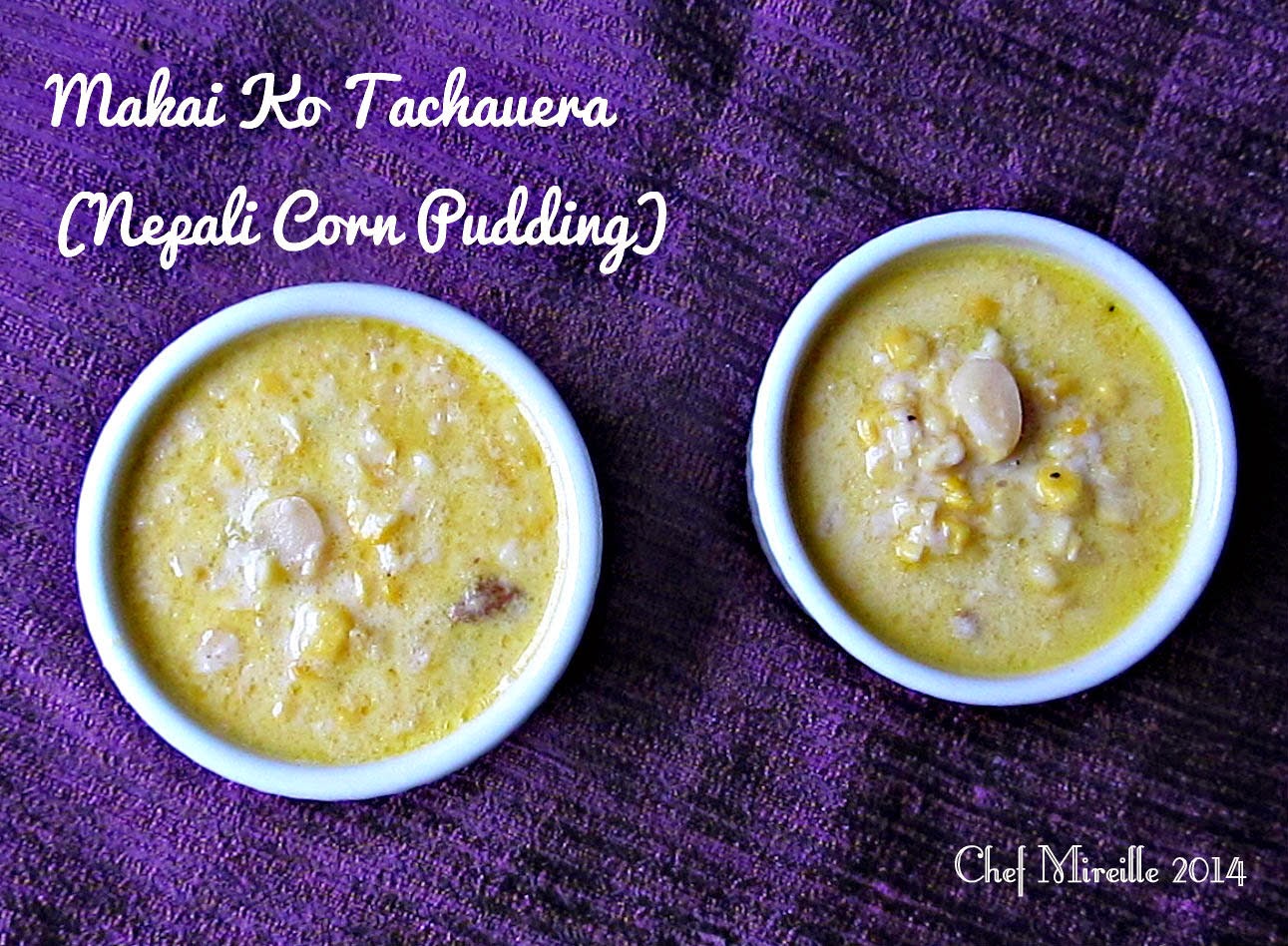 Nepali Sweet Corn Pudding - Global Kitchen Travels