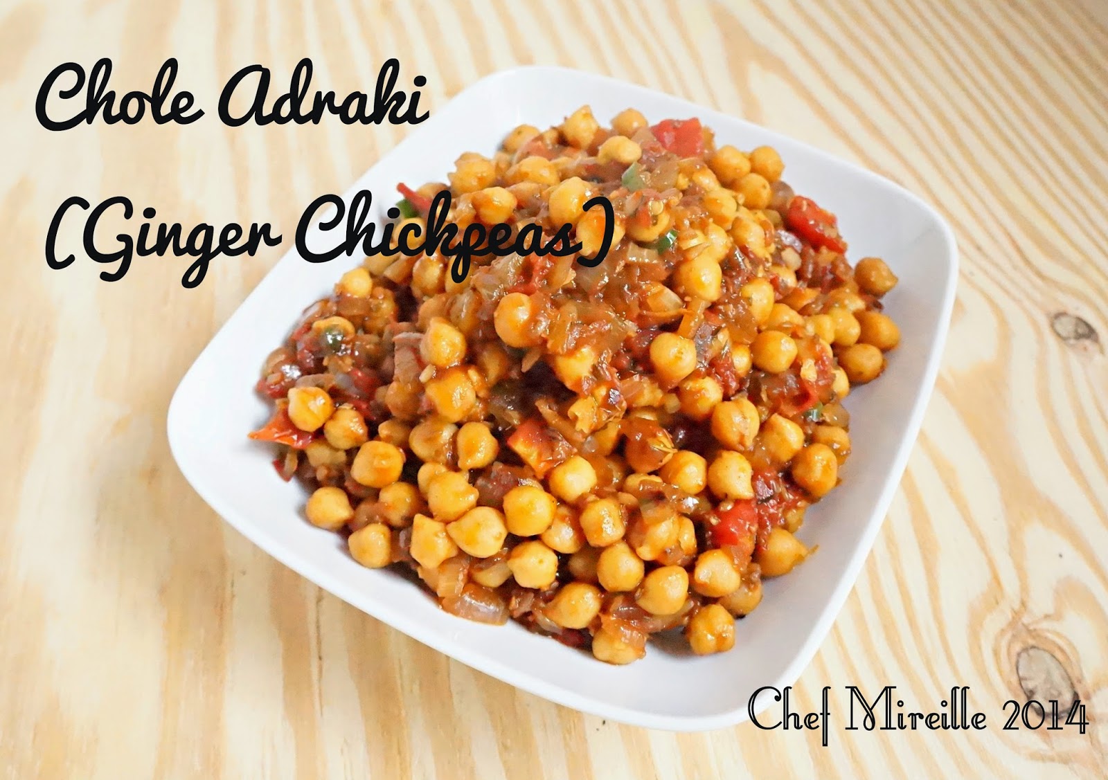 Chole Adraki - Ginger Chickpeas - Global Kitchen Travels