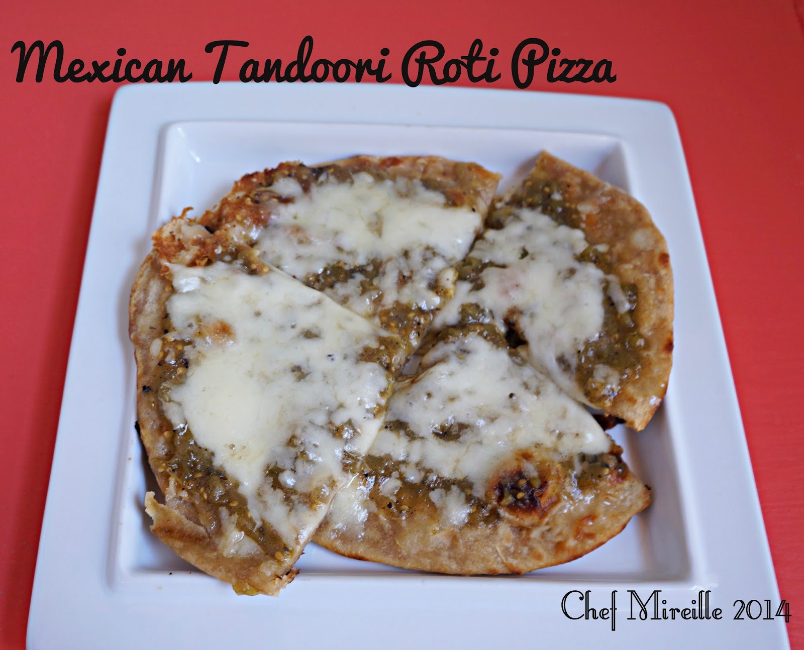 Mexican Tandoori Roti Pizza - Global Kitchen Travels