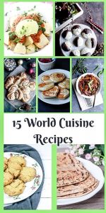 15 World Cuisine Recipes - International Recipes - Global Kitchen Travels