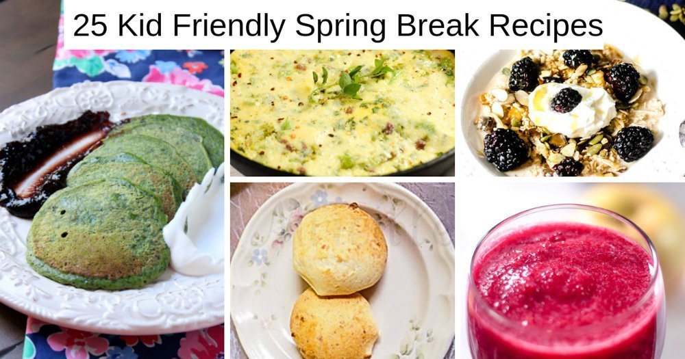 25 Spring Break Recipes - Global Kitchen Travels