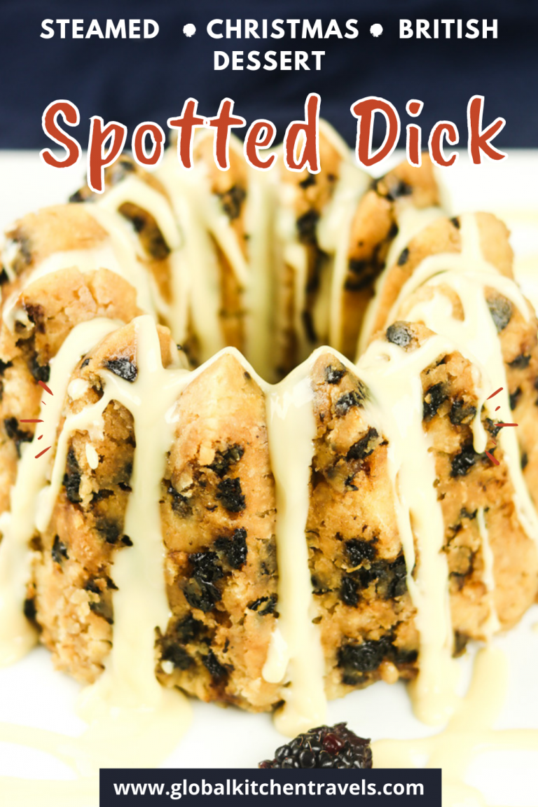 Traditional Spotted Dick - British Steamed Pudding | Global Kitchen Travels